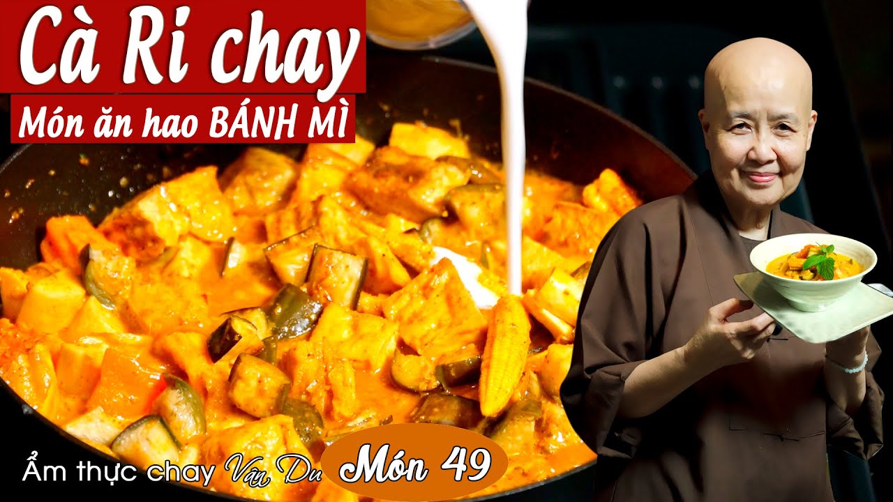 Vân Du Chay 49 | CàRi Chay | Món ăn hao BÁNH MÌ | Tuệ vân chúc các bạn ...