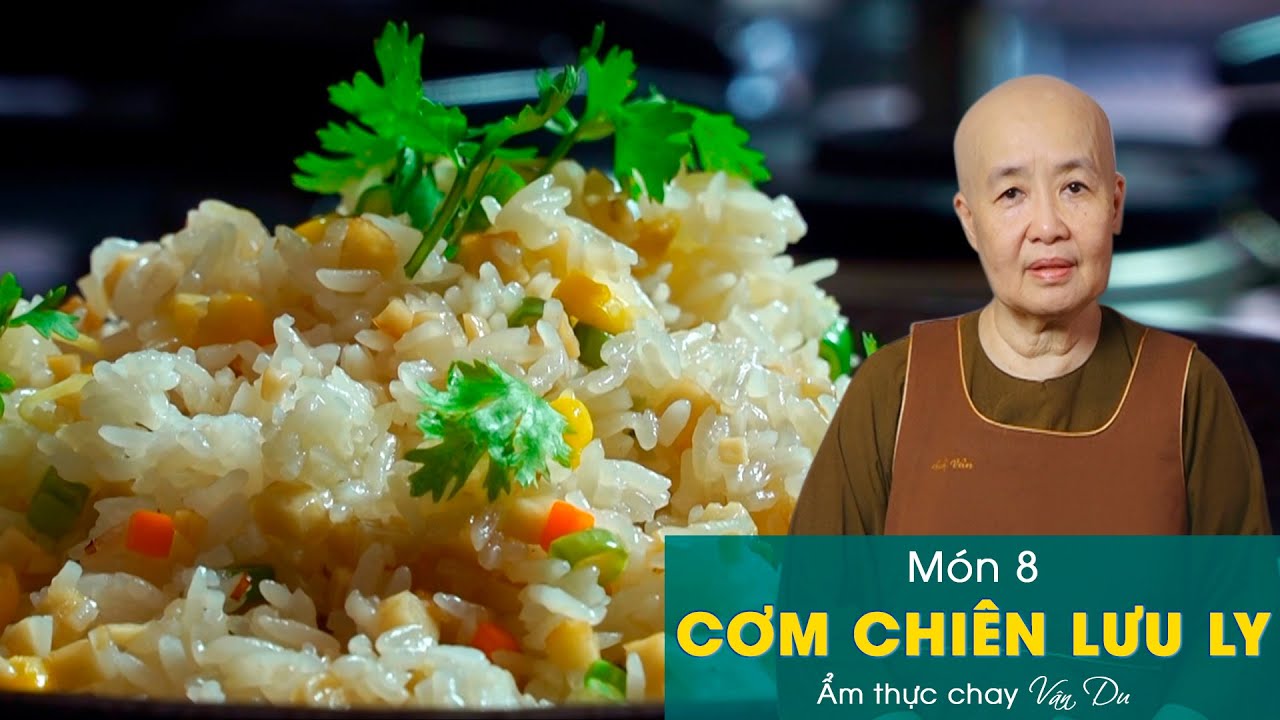 Món 8 : Cơm chiên lưu ly - Sc. Tuệ Vân ( Nguyễn Dzoãn Cẩm Vân ) - Ẩm thực chay Vân Du - Cơm chay