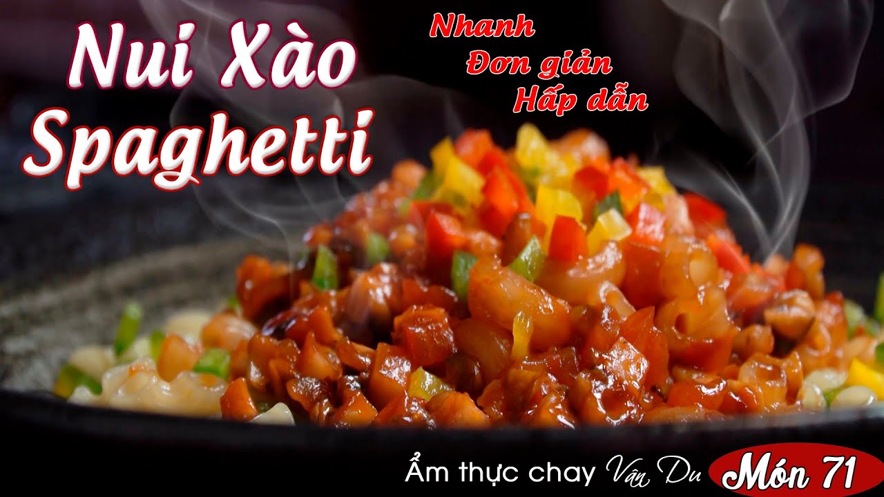 Vân Du Chay 71 | NUI XÀO SPAGHETTI | Cách làm ĐƠN GIẢN mà cực kỳ HẤP ...